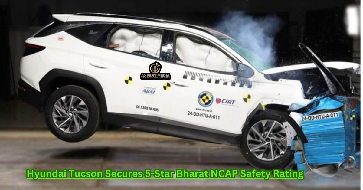 Hyundai Tucson Secures 5-Star Bharat NCAP Safety Rating - Axpert Media